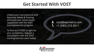 VOST Training/Exercise Program - Epicenter Media & Training Info Deck | PPT