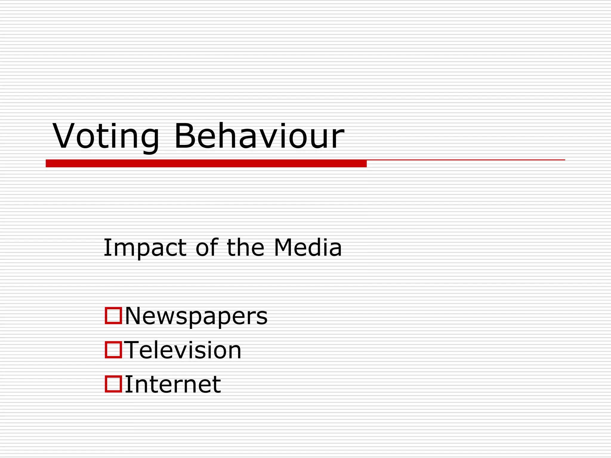 Voting Behaviour Impact Of The Media Ppt