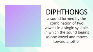 Vowel, Consonants, Diphthongs, Blends, Glides | PPTX