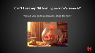 Improving your team’s source code searching capabilities | PPTX