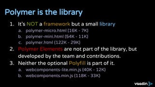 Intro to Web Components, Polymer & Vaadin Elements | PPT