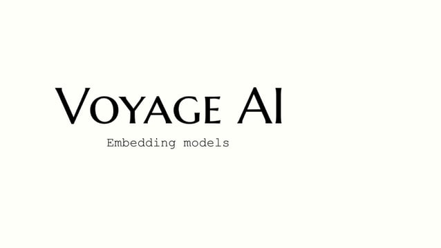 Voyage AI Embedding Models for Retrieval Augmented Generation | PPTX Voyage AI Embedding Models for Retrieval Augmented Generation | PPTX