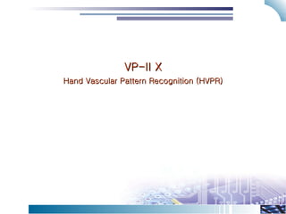 VP-II X VascularBiometrics | PPT