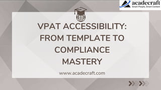 VPAT Accessibility From Template to Compliance Mastery.pptx