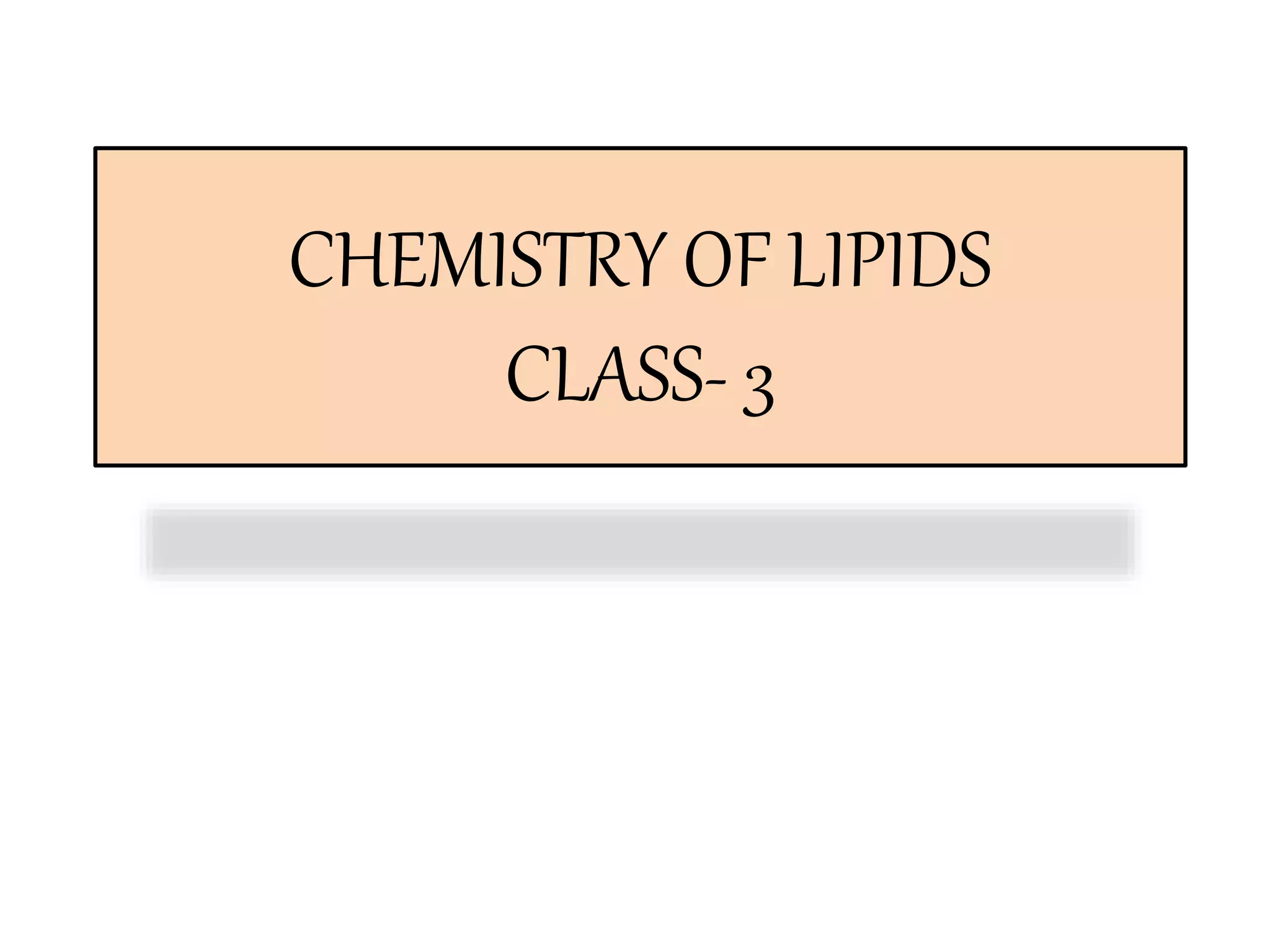 chemistry of lipids (class) | PPTX