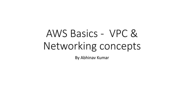 AWS VPC & Networking basic concepts | PPTX | Cloud Computing | Internet