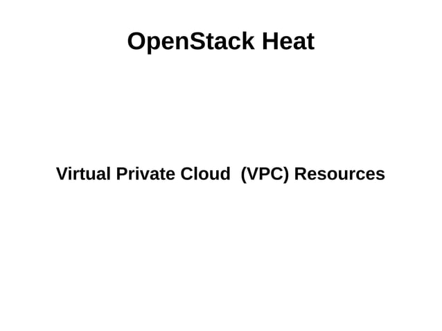 VPC Implementation In OpenStack Heat | PPT