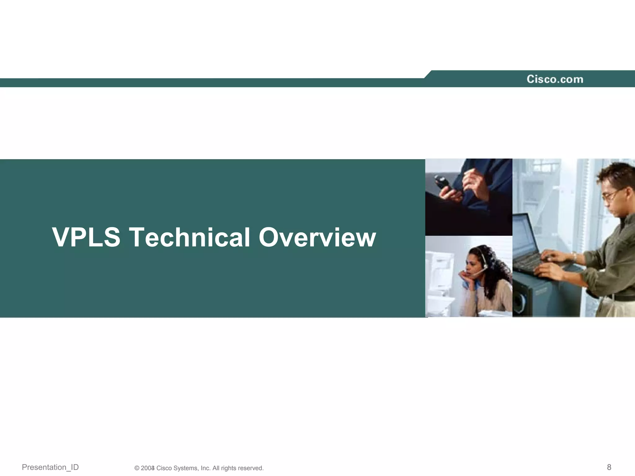 CISCO Virtual Private LAN Service (VPLS) Technical Deployment Overview ...