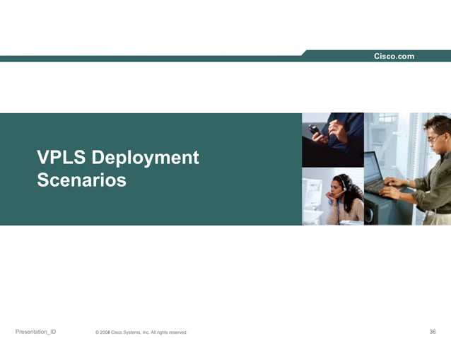 CISCO Virtual Private LAN Service (VPLS) Technical Deployment Overview | PDF