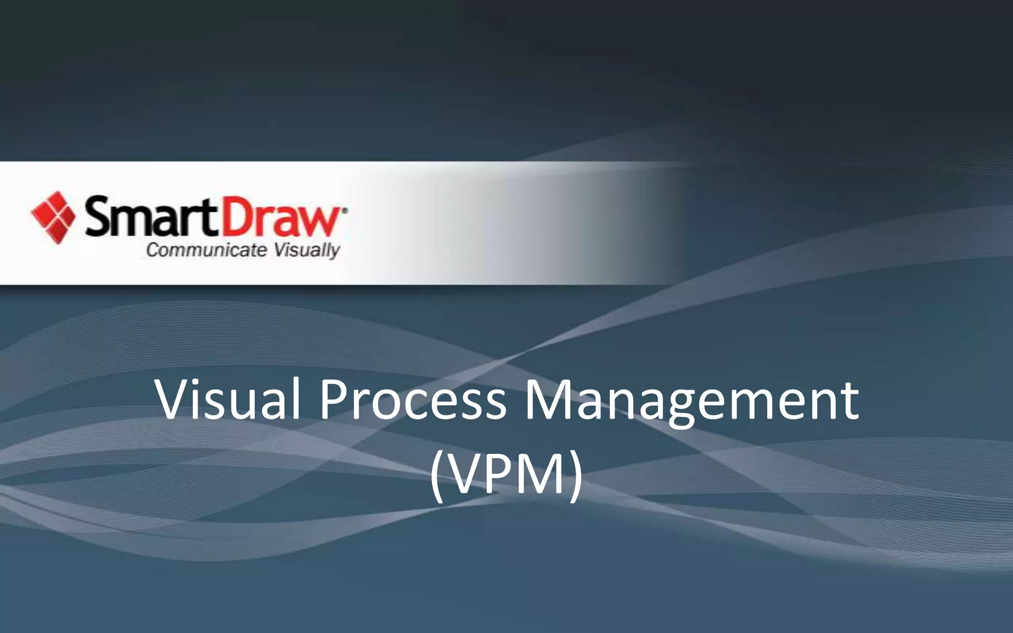 Visual Process Management (VPM) | PPTX