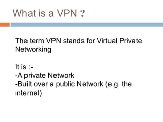 Vpn | PPTX | Computer Networking | Computing