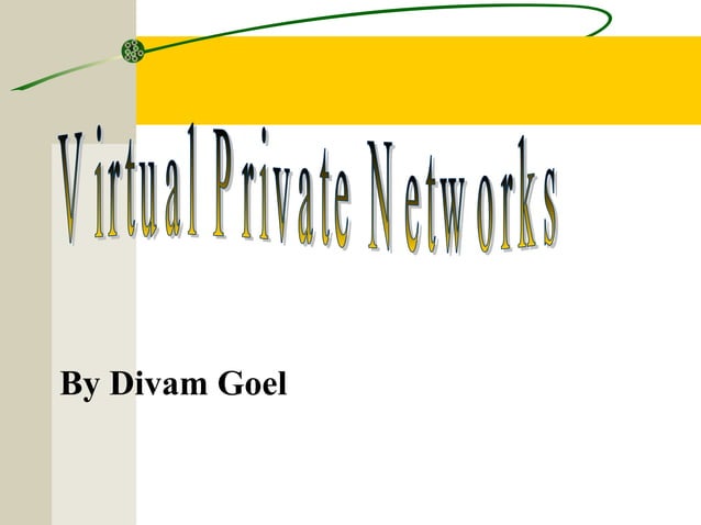Virtual Private Networks | PPT | Internet | Computing