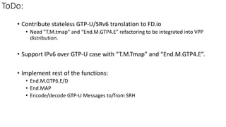 VPP for Stateless SRv6/GTP-U Translation | PPT