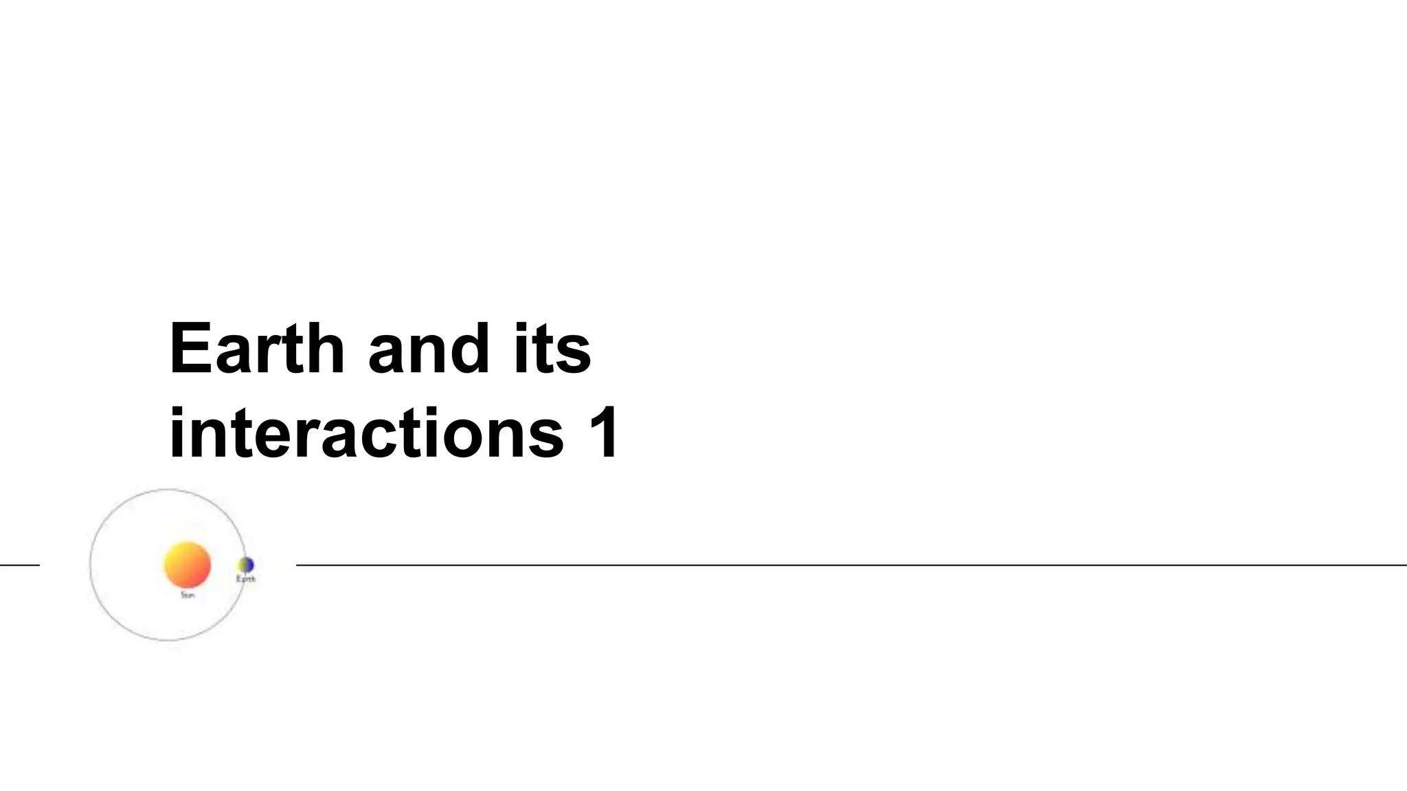 Earth's place in space and it's interactions | PPT