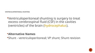 VP (ventriculoperitoneal shunt)shunt ..pptx