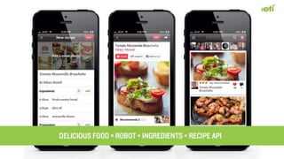 Cooking 2.0 - APIs, Robots, Recipes, and Food | PPTX