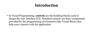 visual programming unit 3 standard controls | PPTX