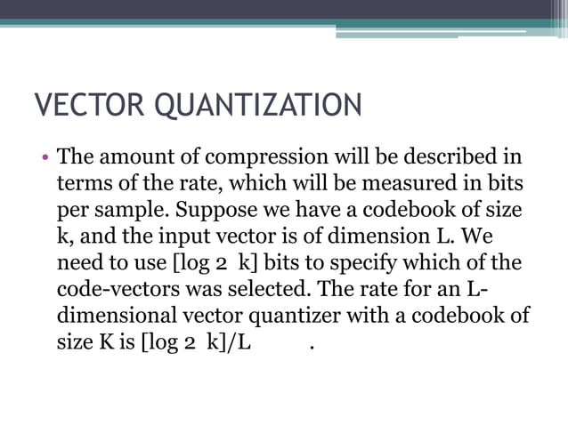 Vector quantization | PPTX