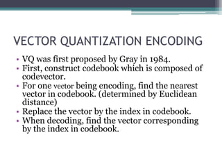 Vector quantization | PPTX