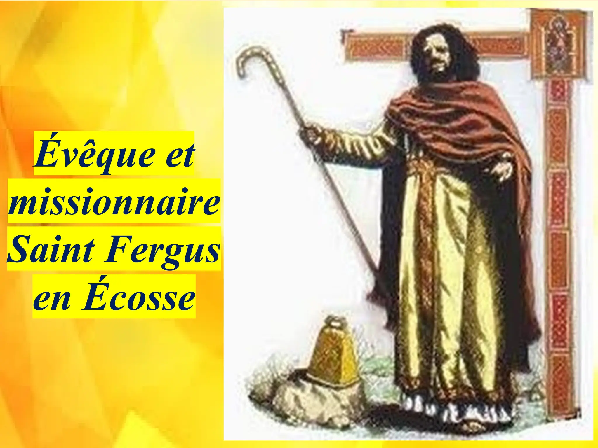 Évêque et missionnaire Saint Fergus en Écosse.pptx