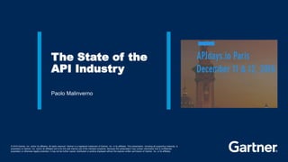 APIdays Paris 2018 - The State of the API Industry Paolo Malinverno, VP ...