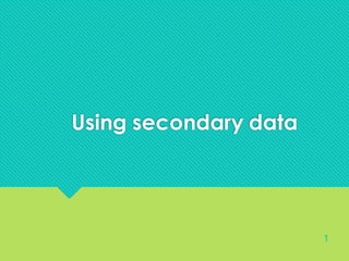 using_secondary and primary data | PPT