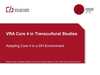 VRA Core 4 in Transcultural Studies - Adopting Core 4 XML in a DH ...
