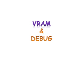 VRAM & DEBUG.pptx