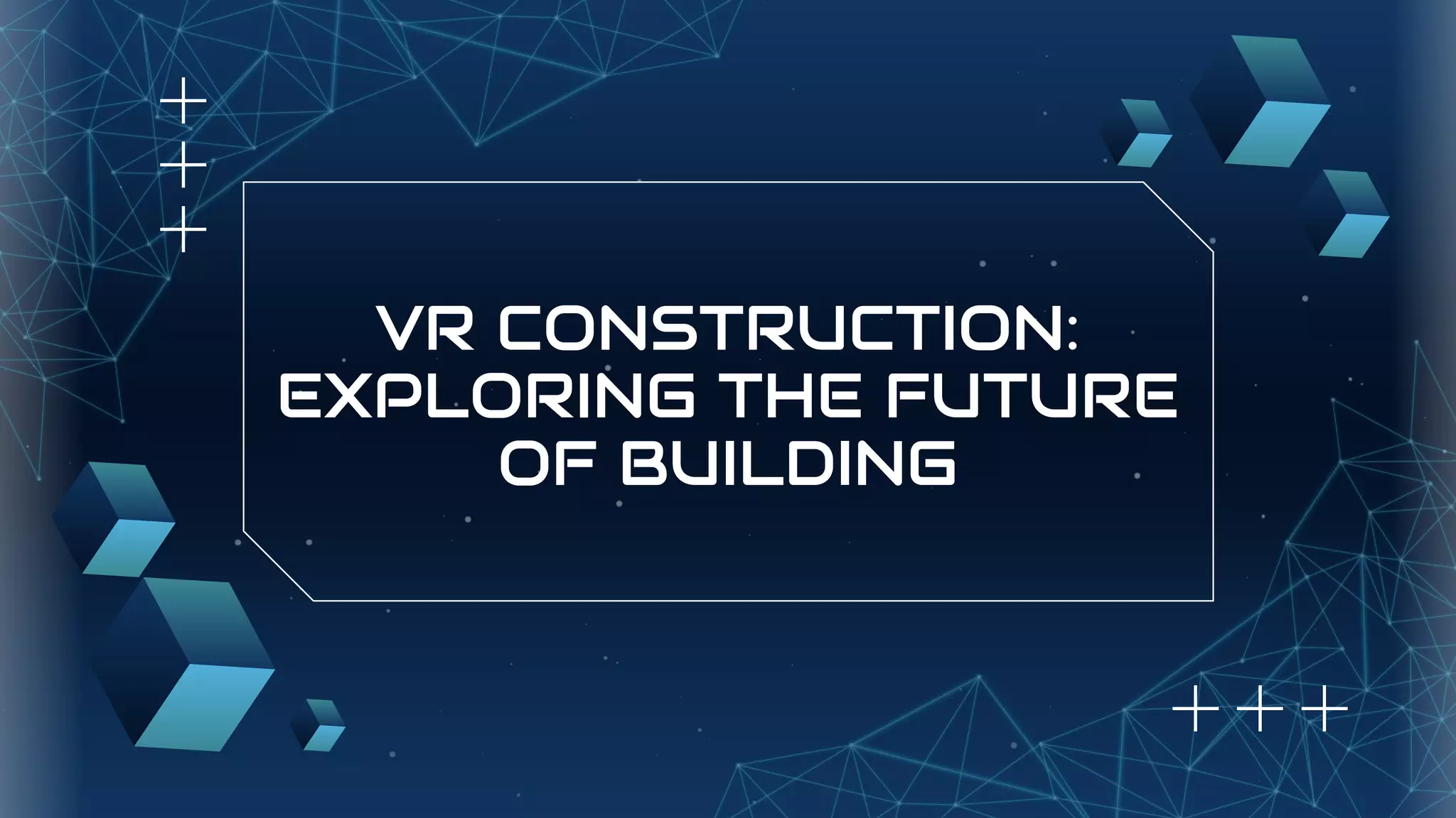 VR CONSTRUCTION_ EXPLORING THE FUTURE OF BUILDING.pdf