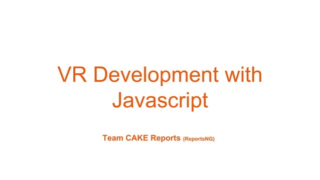 VR Development with JavaScript | PPTX | Virtual Reality | Technology ...