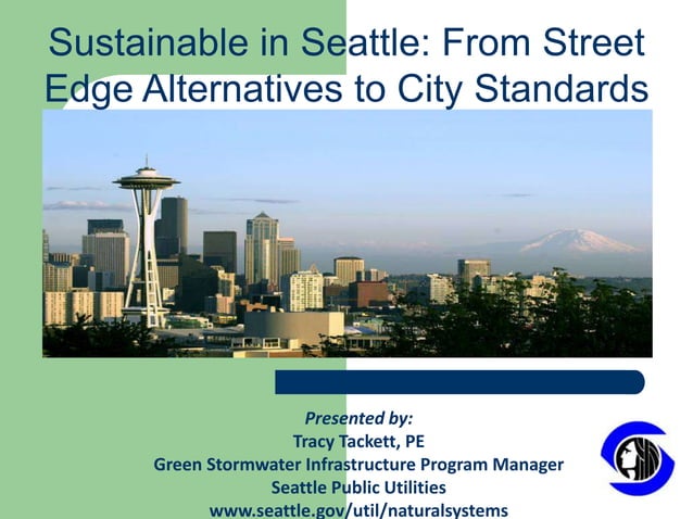 Sustainable in Seattle: From Street Edge Alternatives to City Standards ...