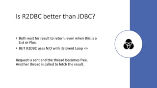R2DBC - Good Enough for Production? | PPT