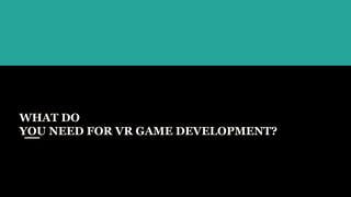 VR game development | PPTX