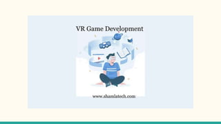 VR game development | PPTX