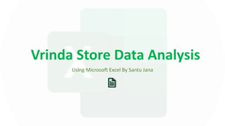 Vrinda store data analysis project using Excel | PPTX | Business | Business and Finance