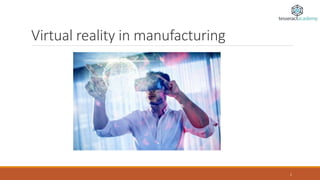 VR in manufacturing | PPTX