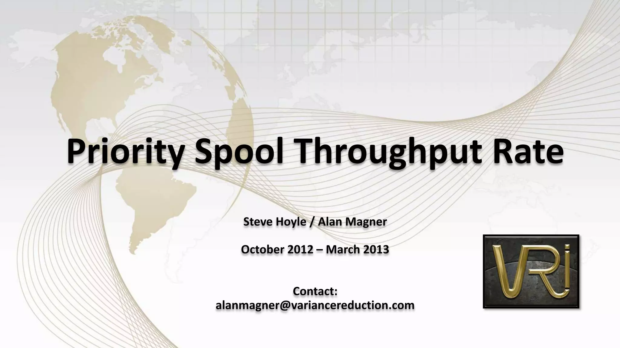 VRI project presentation Spool Throughput 2013 | PPTX