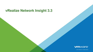 vRealize Network Insight 3.3 | PPTX
