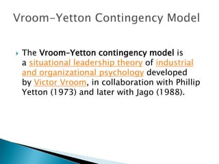 Vroom yetton contingency model | PPTX