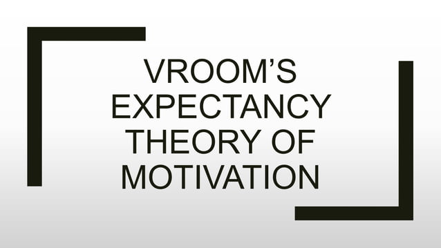Vroom's excectancy theory | PPTX
