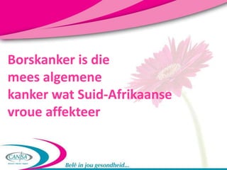 CANSA Vrouegesondheid - Borskanker | PPTX