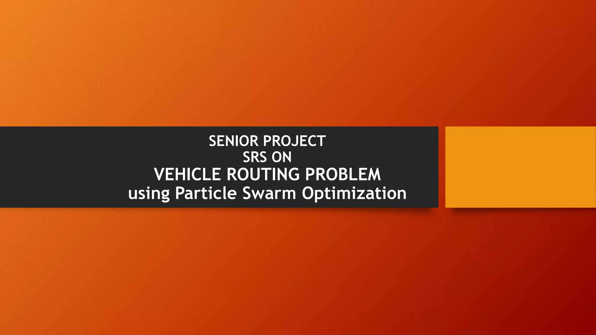 Vehicle Routing Problem Using Pso Particle Swarm Optimization Pptx Physics Science