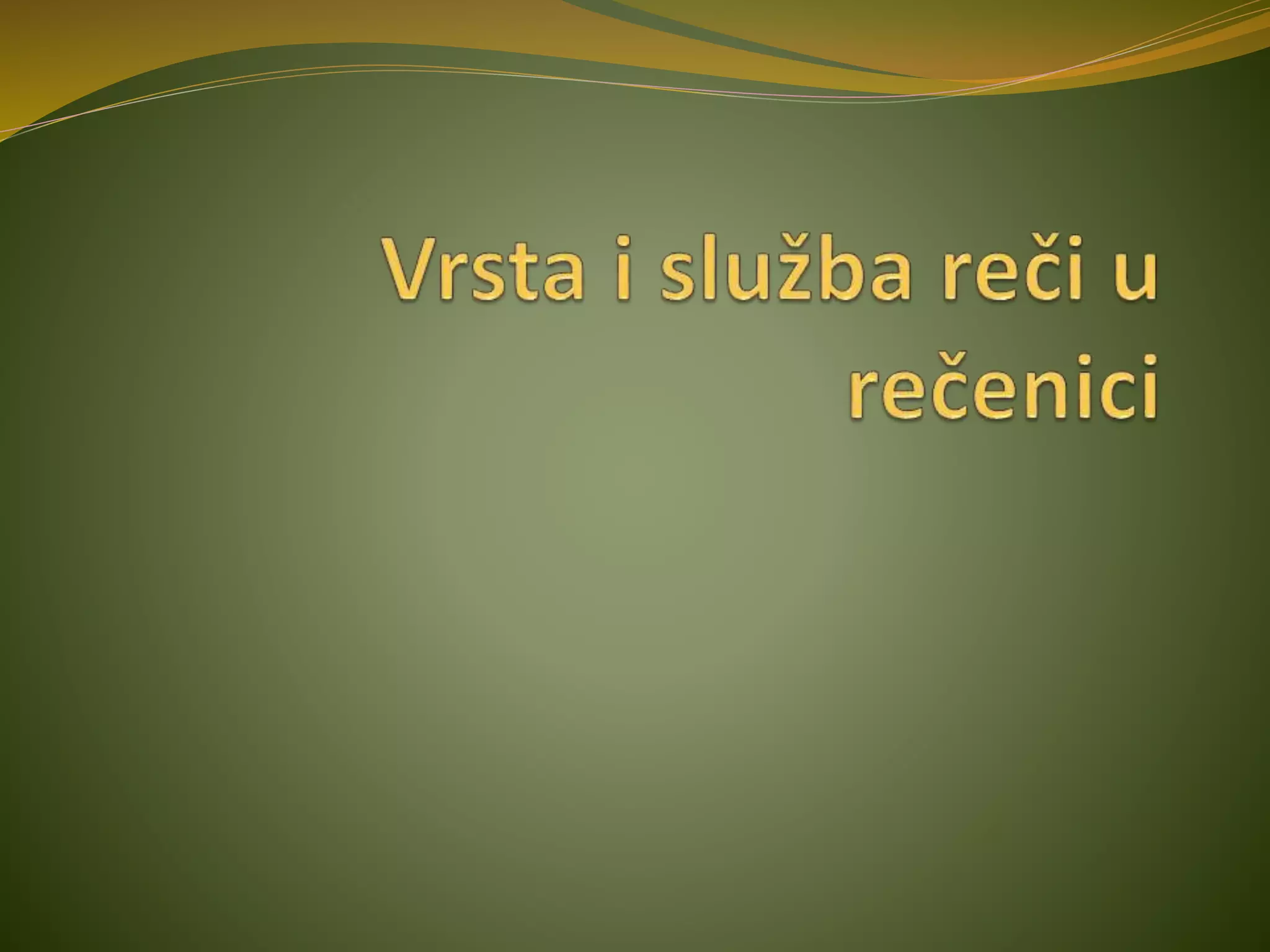 Vrste reči i služba reči u rečenici | PPTX