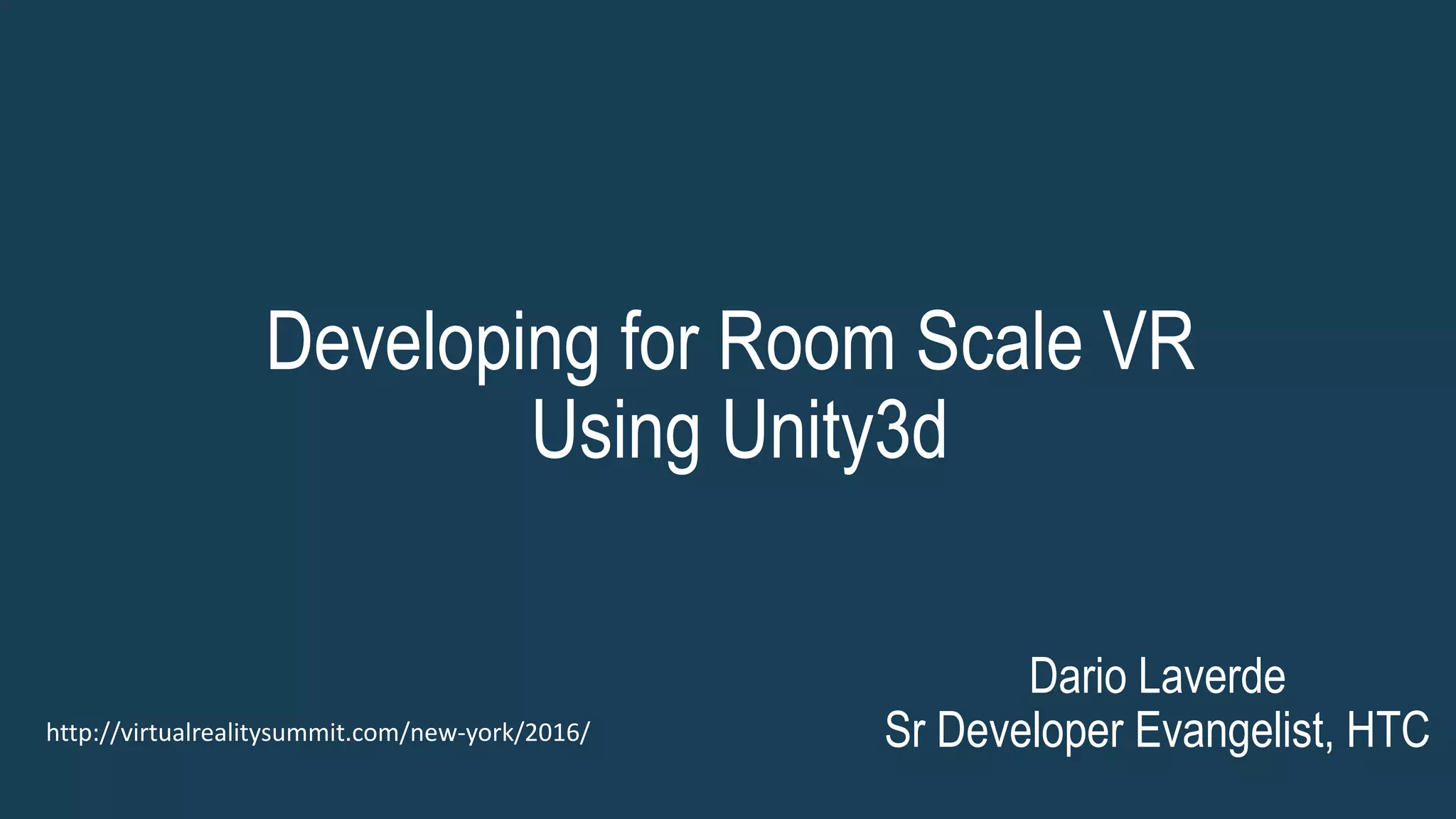 Developing for Room-Scale VR Using Unity3d | PPTX