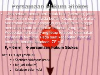 Viskositas, hukum stokes, hukum bernouli | PPTX