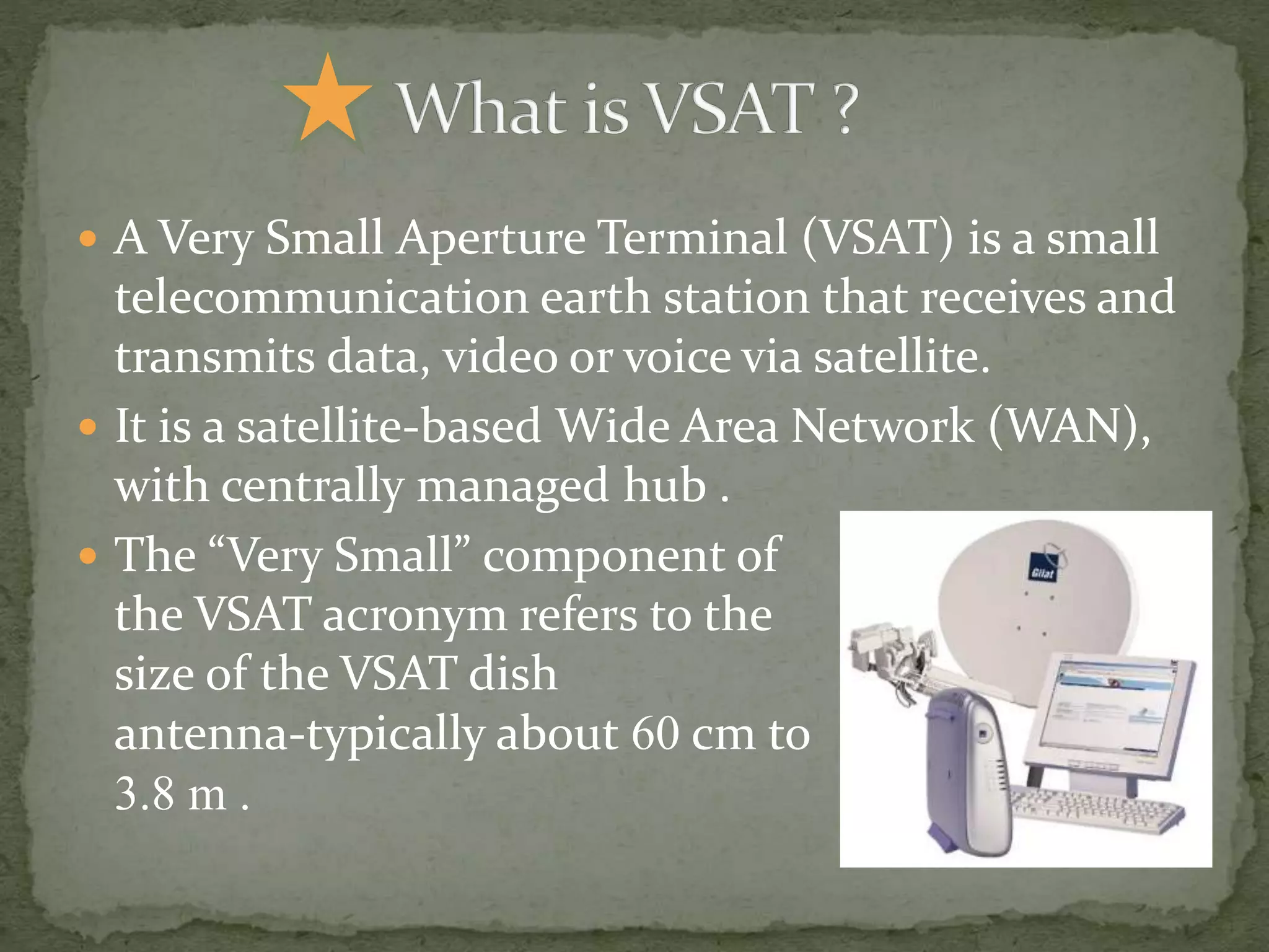 VSAT- Very Small Aperture Terminal | PPTX