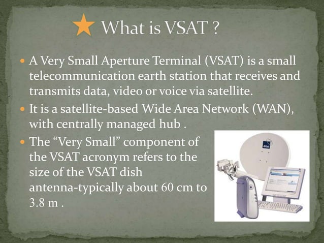VSAT- Very Small Aperture Terminal | PPT