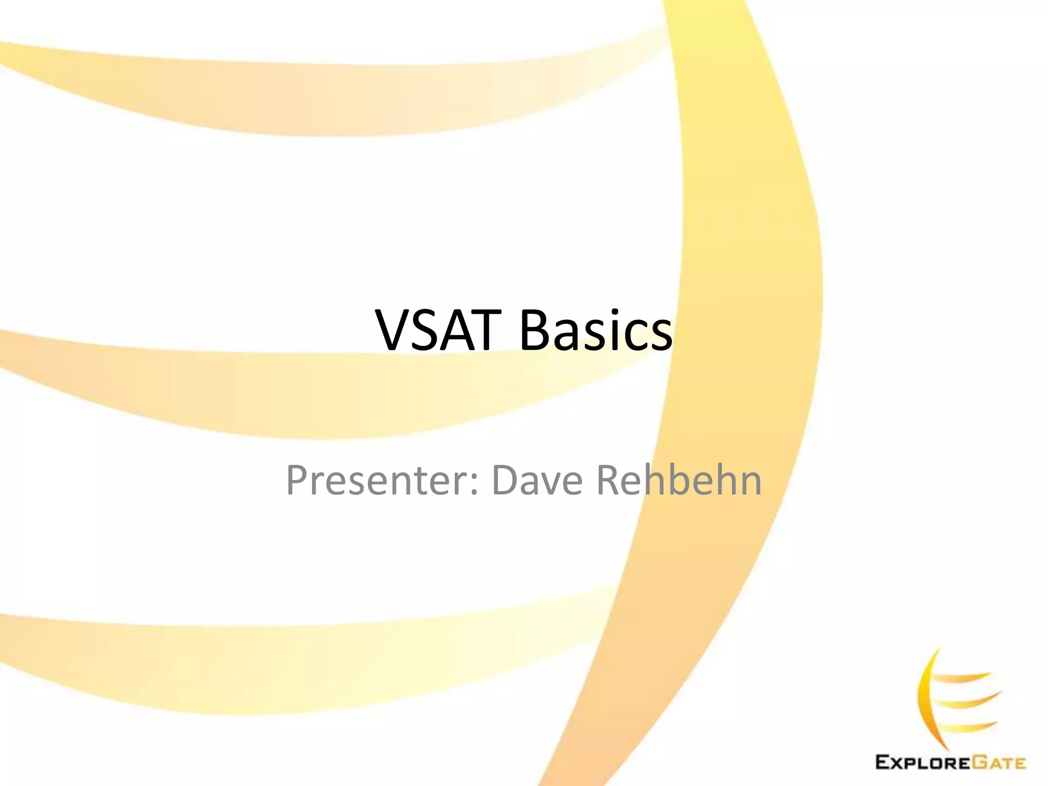 Vsat basics - an ExploreGate tutorial | PPTX | Computer Networking | Computing