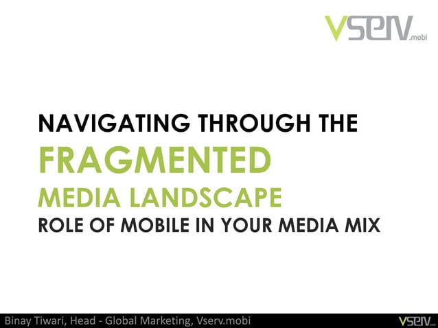 Navigating through the fragmented media landscape by Binay Tiwari, Head ...
