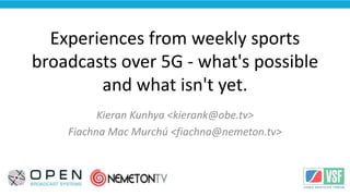 Experiences from weekly sports broadcasts over 5G - what's possible and what isn't yet. | PPT ...